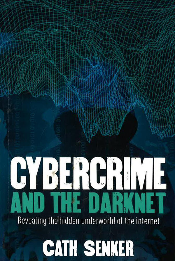 Cybercrime And The Dark Net - Big Bad Wolf Books Sdn. Bhd. (871725-H)