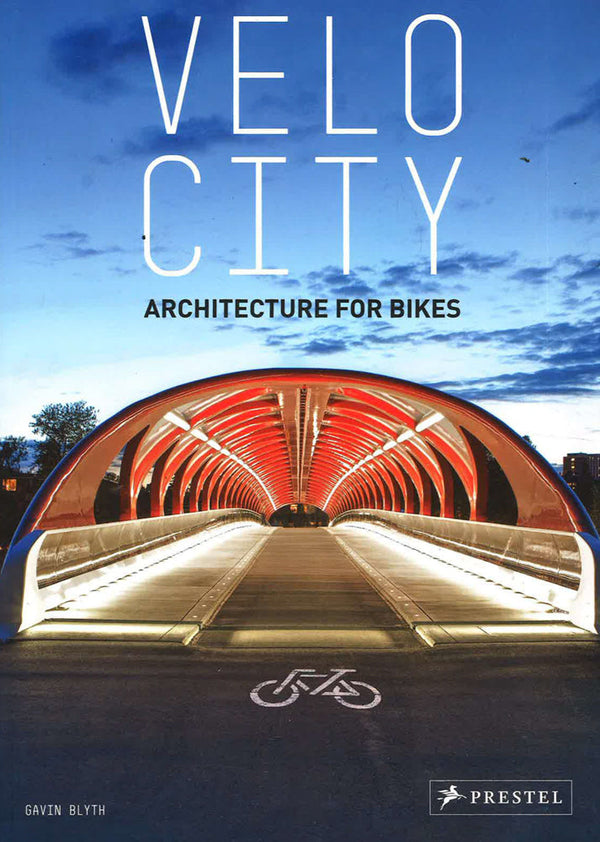 Velo City: Architecture For Bikes - Big Bad Wolf Books Sdn. Bhd. (871725-H)